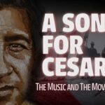 A Song For Cesar – Cesar Chavez Film Documentary & Movement